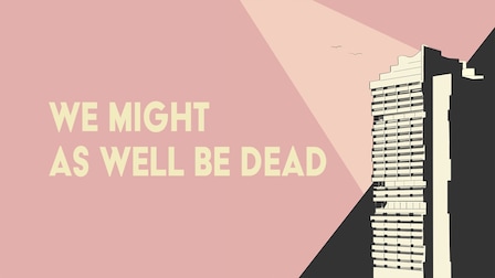 We Might As Well Be Dead - Film online på Viaplay