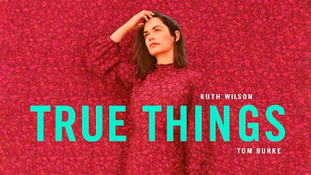 Se True Things (2021) | Lej eller køb og stream uden abonnement