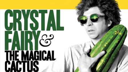 Crystal Fairy & the Magical Cactus - Film online på Viaplay