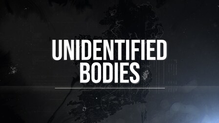 Unidentified Bodies - TV-serier online - Viaplay