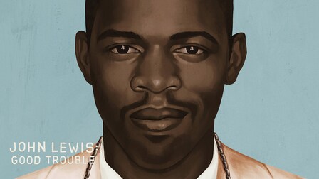 John Lewis: Good Trouble - Film online på Viaplay