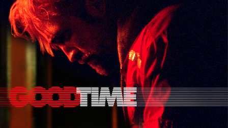 Good Time - Film online på Viaplay
