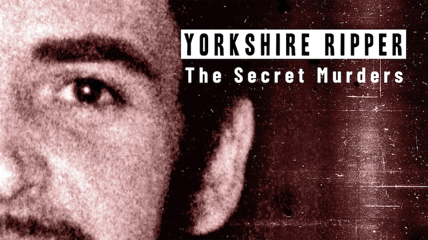 Yorkshire Ripper The Secret Murders Viaplay