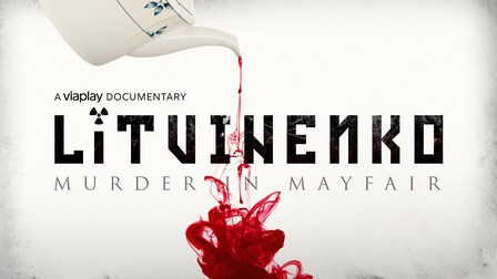 Litvinenko: Murder in Mayfair - Film online på Viaplay