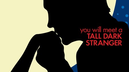 You Will Meet a Tall Dark Stranger - Film online på Viaplay